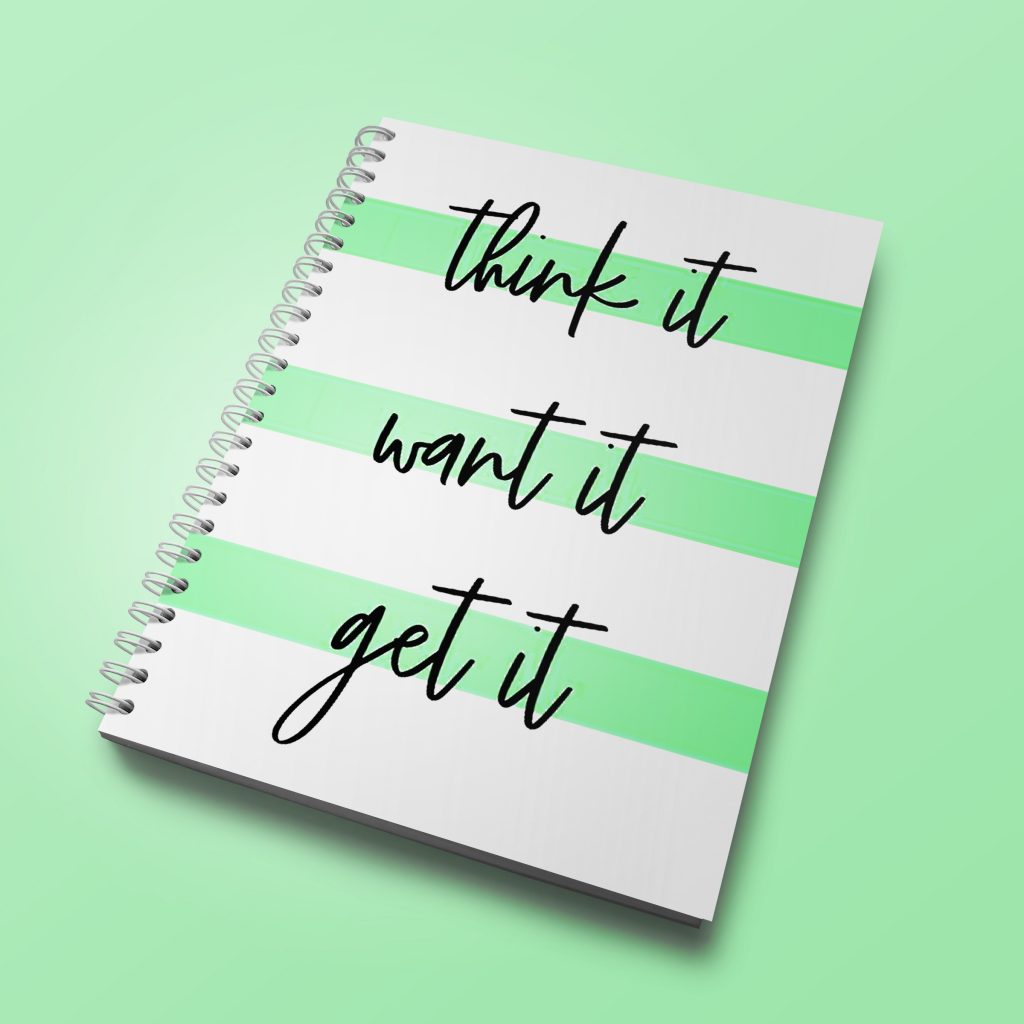 Think it want it get it-Note Book | RN Digital Print